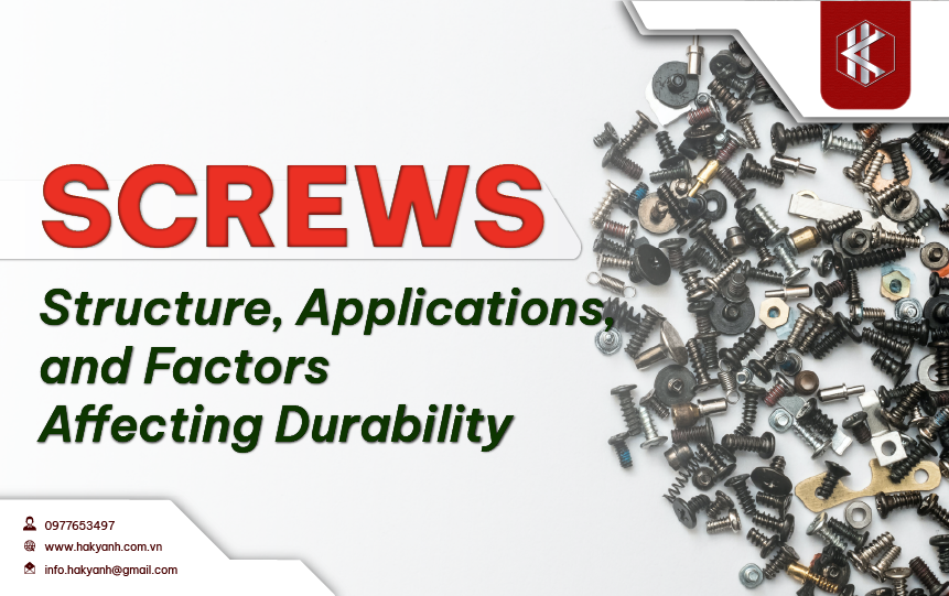Screws – Structure, Applications, and Factors Affecting Durability – HÀ ...